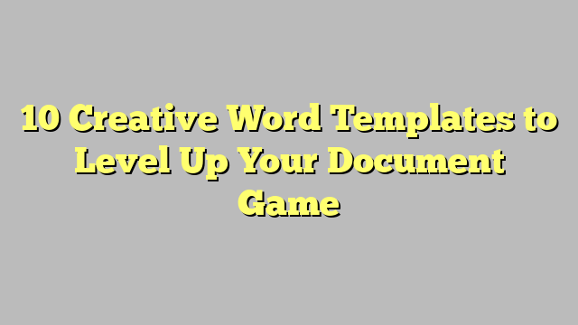 10 Creative Word Templates to Level Up Your Document Game - neeuse.com