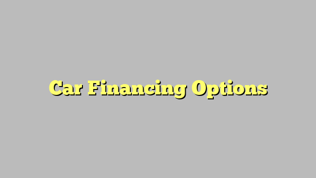 Car Financing Options - neeuse.com